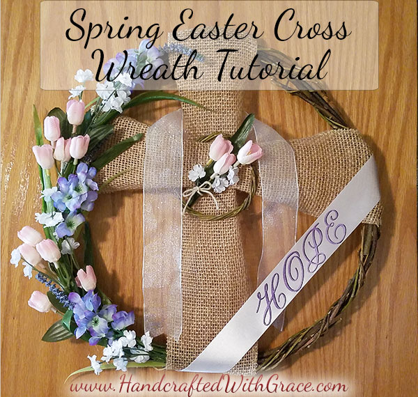 Spring Easter Cross Wreath Tutorial » Handcrafted With Grace