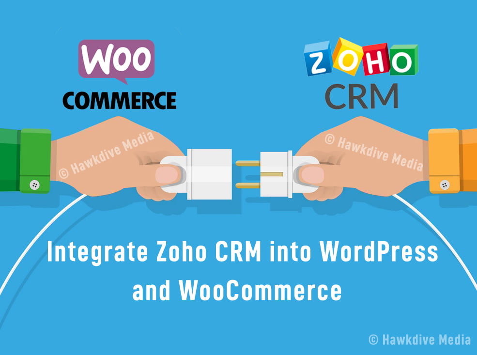 Woocommerce To Zoho Crm Integration With Api V2 Without Any Third Party Service Hawkdive Media