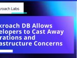 Cockroachdb And Its Complementary Hosting Service Allow Developers To