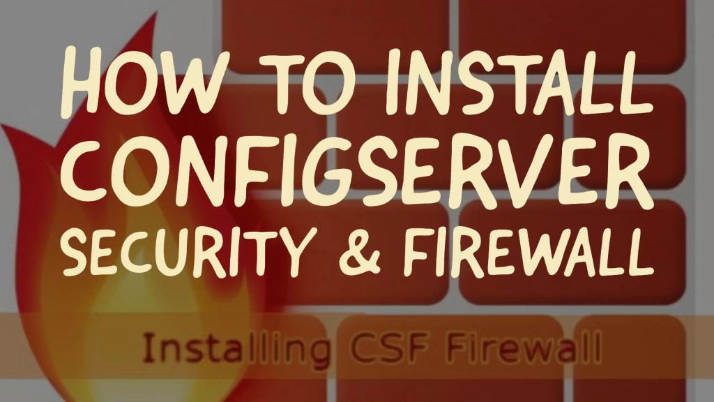 How To Install Configserver Security And Firewall Csf In Server Hostkarle