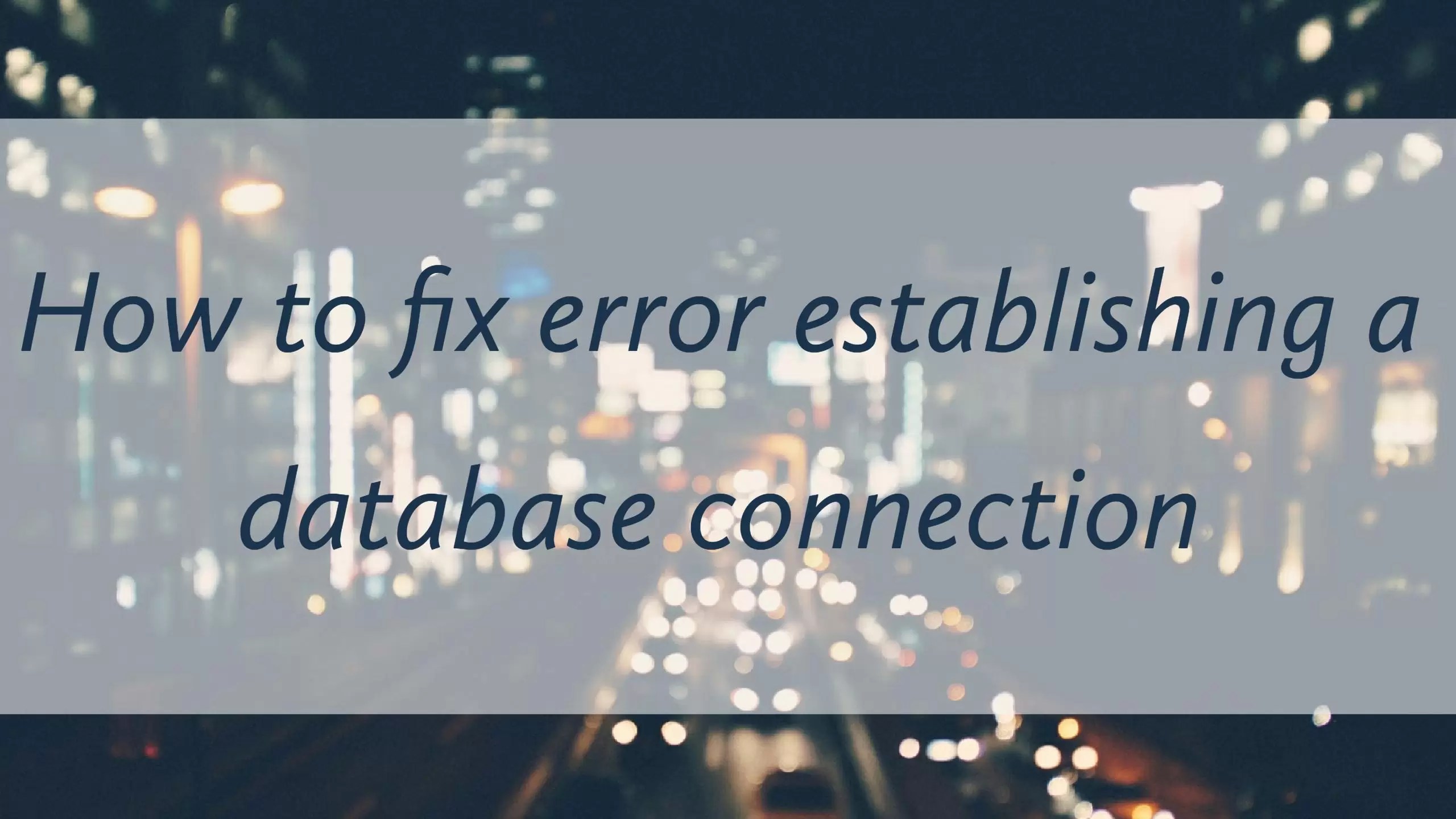 How to fix error establishing a database connection wordpress - HostKarle