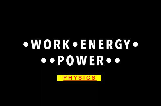 Work, Energy and Power - Physics Summary - HS Tutorial