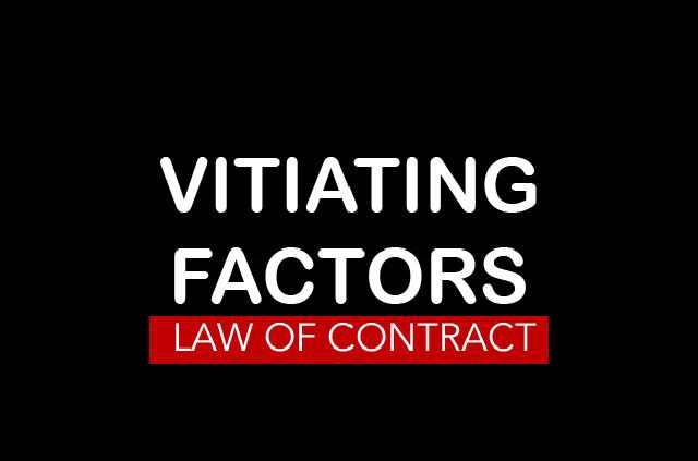 Vitiating Factors - 5 Major Vitiating Factors - HS Tutorial