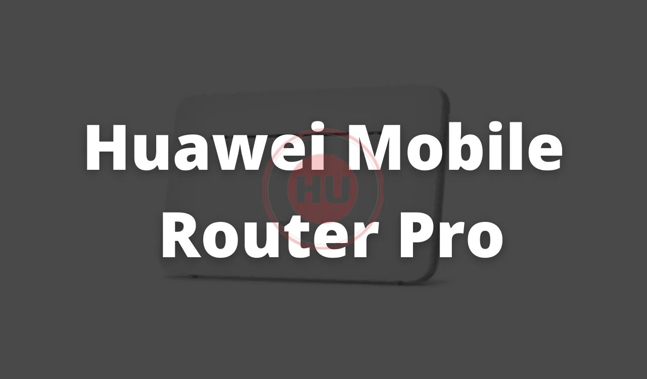 Huawei Mobile Router Pro released - HU