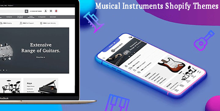 The Best Shopify Themes for Musical Instruments Store - Hura Tips
