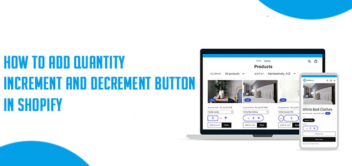 How To Add Quantity Increment And Decrement Button In Shopify Hura Tips