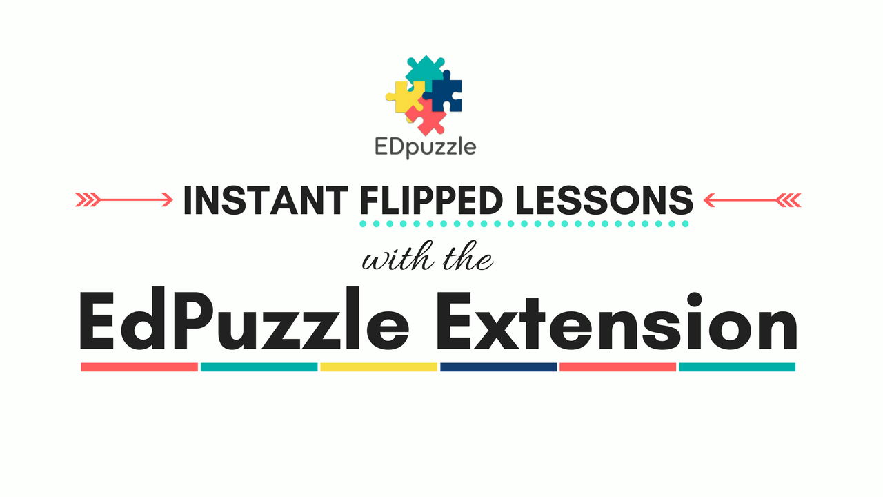 Instant Flipped Lessons with the EdPuzzle Extension – i edu
