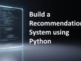 Build A Recommendation System Using Python I2tutorials