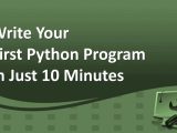 How To Write Your First Python Program In Just 10 Minutes I2tutorials