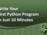 How To Write Your First Python Program In Just 10 Minutes I2tutorials