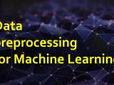Data Preprocessing For Machine Learning I2tutorials