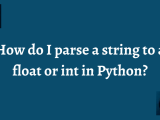 How Do I Parse A String To A Float Or Int In Python I2tutorials
