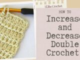 Increasing And Decreasing Double Crochet I Like Crochet