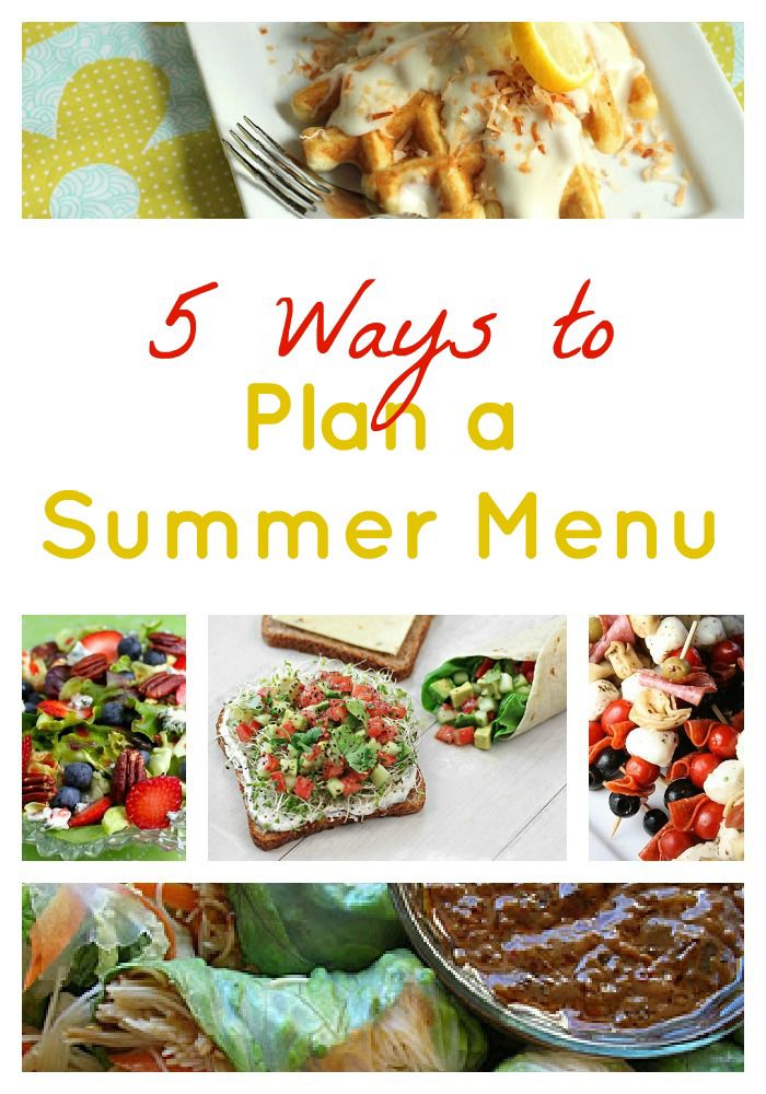 5 Ways To Plan A Summer Menu Infarrantly Creative 5-ways-to-plan-a-summer-menu-infarrantly-creative