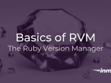 Basics Of Rvm Ruby Version Manager Inmotion Hosting