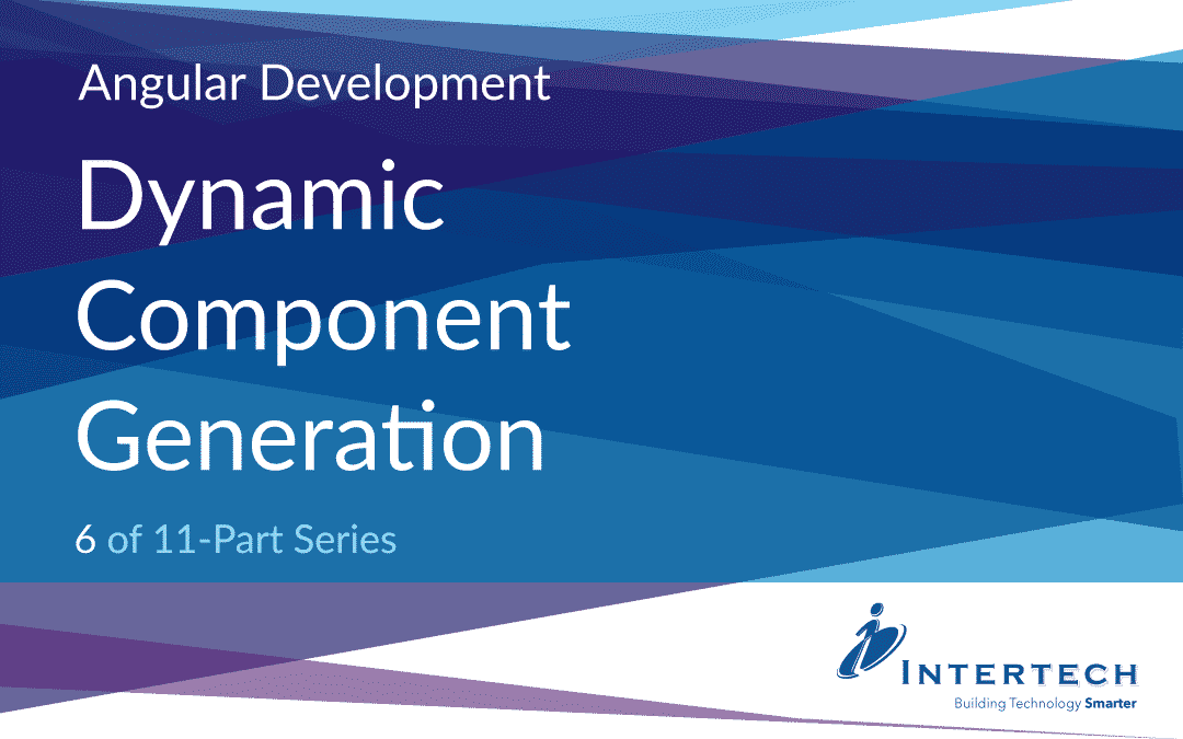 Angular Development – Dynamic Component Generation