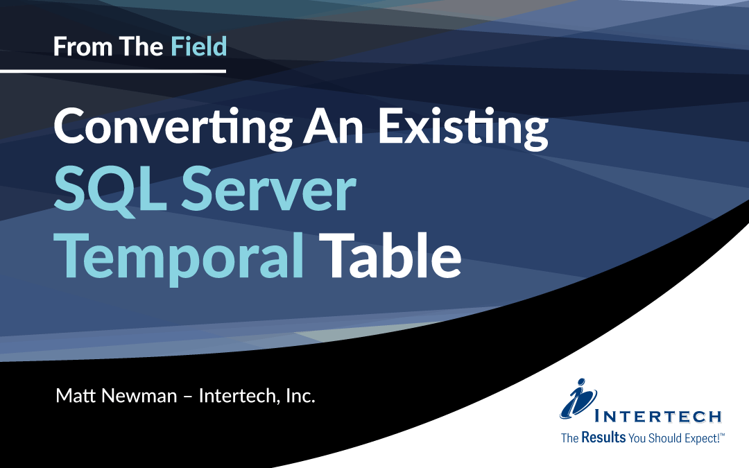 Converting an Existing SQL Server Temporal Table
