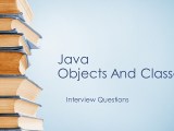 100 Java Objects Classes Interview Questions 2026