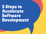 5 Steps To Accelerate Software Development