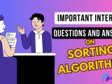 10 Important Interview Questions On Sorting Algorithms