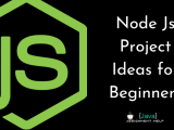 Top 8 Node Js Project Ideas For Beginners Step By Step