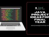 40 Innovative Java Project Ideas For Final Year