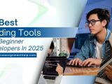 15 Best Coding Tools For Beginner Developers In 2025