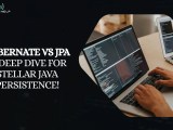 The Ultimate Guide Hibernate Vs Jpa A Deep Dive For Stellar Java