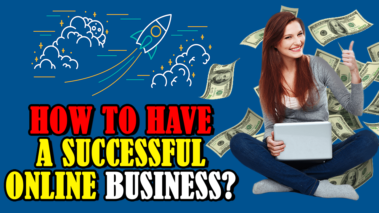 How to have a successful Online Business in 2021 - Read before starting ...