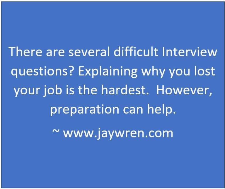 Hardest Interview Question Why Were You Fired Jay Wren hardest-interview-question-why-were-you-fired-jay-wren