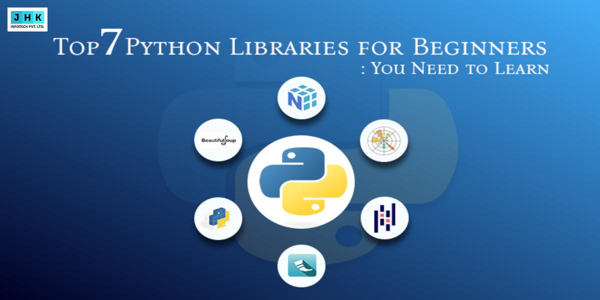 Top 7 Python Libraries For Beginners You Need To Learn Jhk Blog