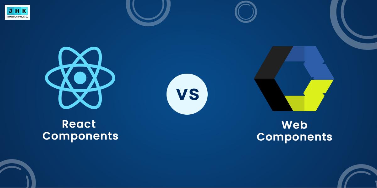 Web Components Vs React Components Differences Explained Jhk Blog