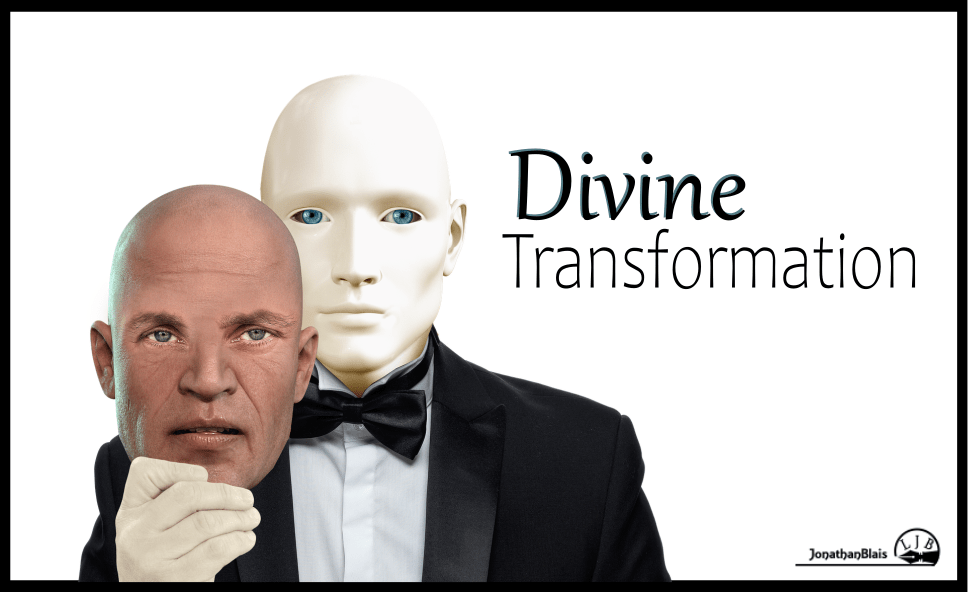 Divine Transformation - jonathanblais.com