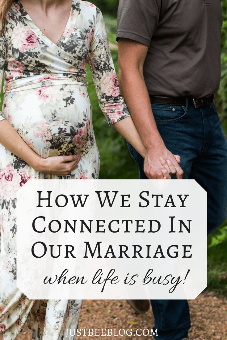 How We Stay Connected In Our Marriage When Life Is Busy