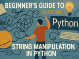 Beginner S Guide To String Manipulation In Python Kdnuggets