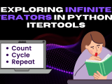 Exploring Infinite Iterators In Python S Itertools Kdnuggets