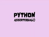 Python Assertequal