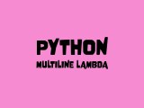 Can You Write A Multiline Lambda In Python