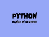 How To Reverse A Range In Python