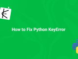 How To Fix Python Keyerror