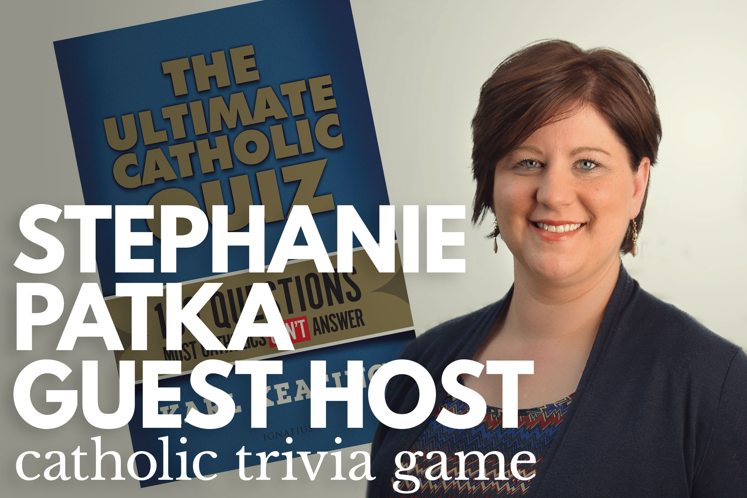 Podcast 026 – Jenna Guizar – Ultimate Catholic Quiz Game – Bear Woznick ...