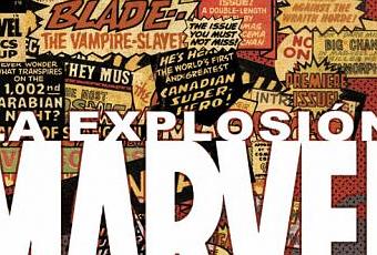 Reseña de: La explosión Marvel: Historia de Marvel en los 70