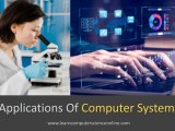 Computer Applications Applications Of Computers In Various Fields
