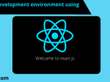 Setting Up React Js Development Environment Using Create React App