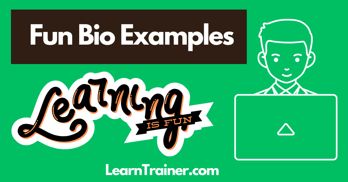 Unlocking the Secrets of Writing a Fun Bio - LearnTrainer.com
