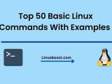 Top 50 Basic Linux Commands With Examples Linuxboost