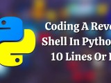 Coding A Reverse Shell In Python In 10 Lines Or Less Linuxfordevices