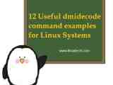 12 Useful Dmidecode Command Examples For Linux Admin