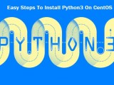 Easy Steps To Install Python 3 On Centos Looklinux