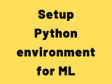 Setup Python Environment For Ml Machine Learning Plus